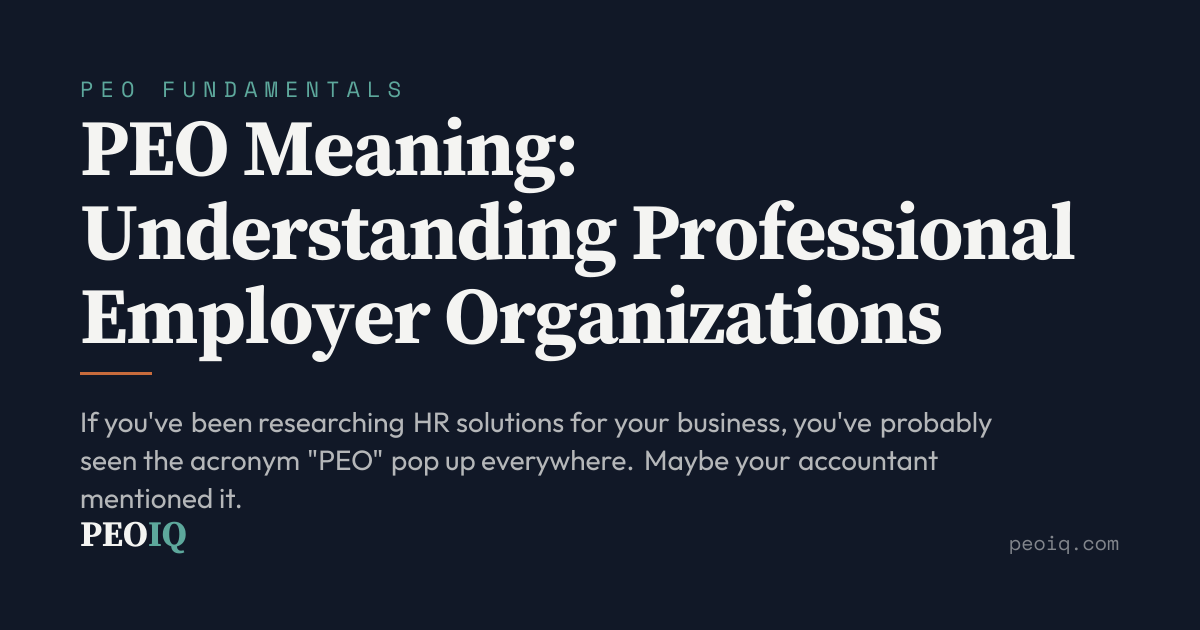 PEO Meaning: What Is a Professional Employer Organization?